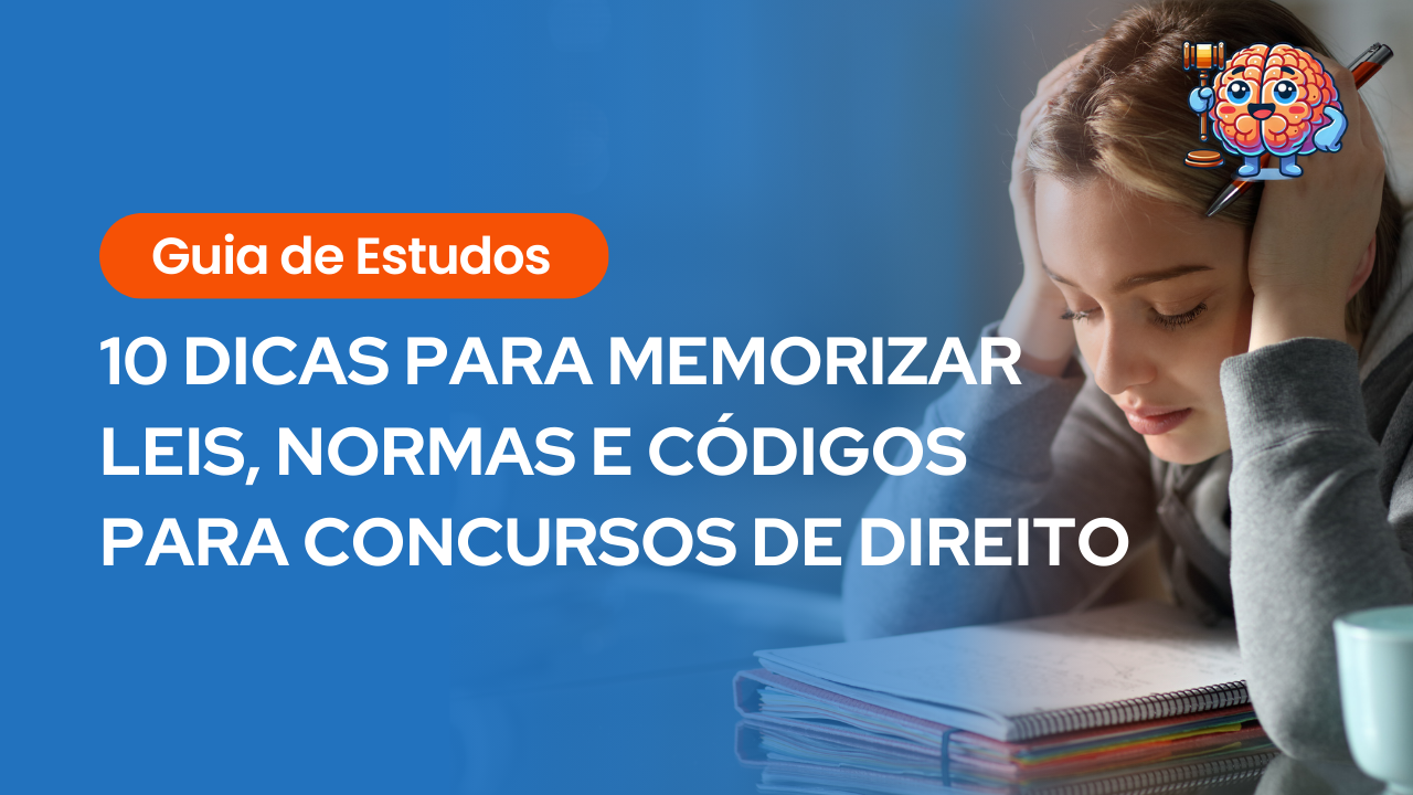 10 Dicas Para Memorizar Leis, Normas e Códigos Para Concursos de ...